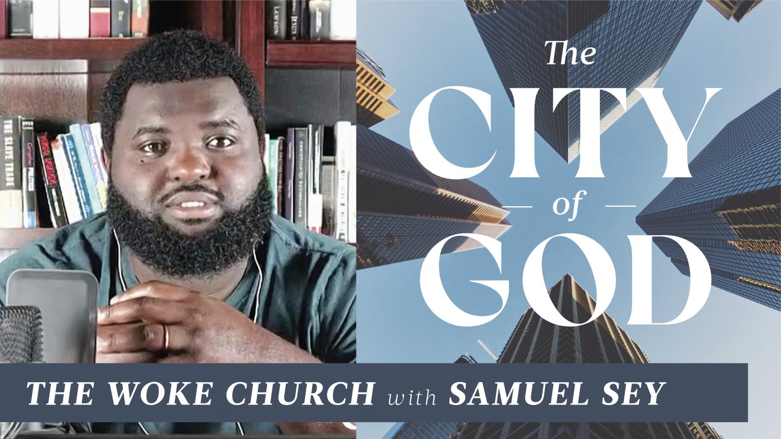 The Woke Church with Samuel Sey | Ep. 37 - Institute for Faith and Culture