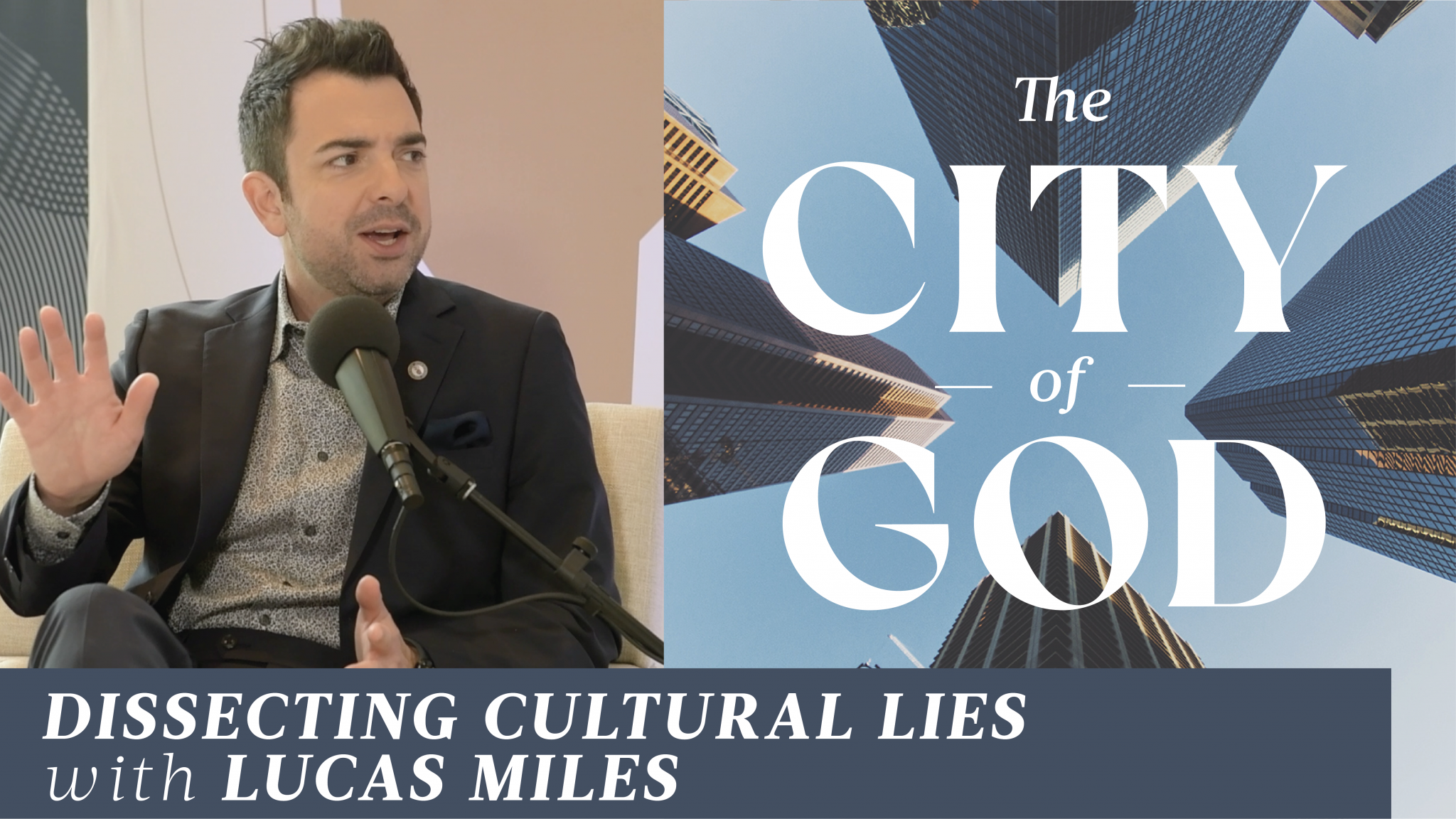 Dissecting Cultural Lies with Lucas Miles | Ep. 62 - Institute for ...
