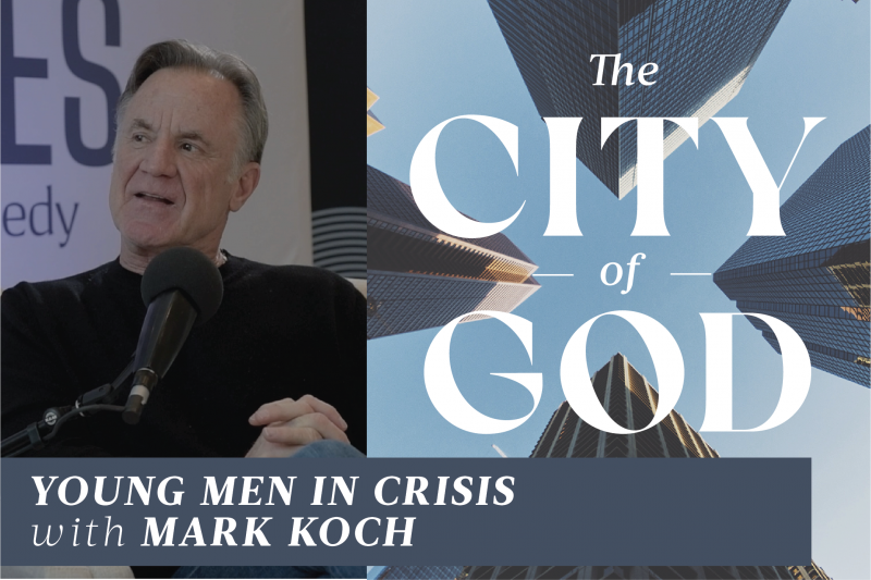 Young Men in Crisis with Mark Koch | Ep. 108 - Institute for Faith and ...