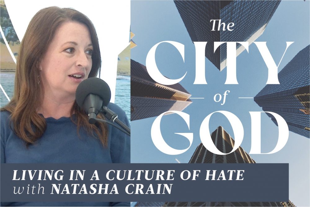 Living in a Culture of Hate with Natasha Crain | Ep. 110 - Institute ...