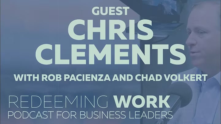 Redeeming Work Ep. 2 | Chris Clements - Institute for Faith and Culture